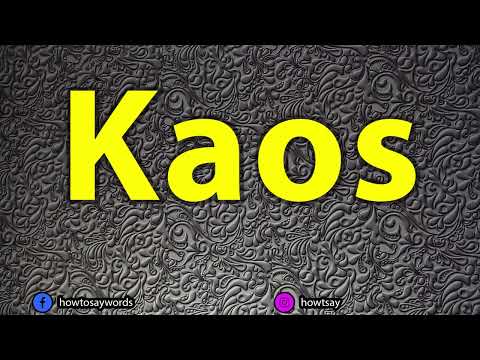 How To Pronounce Kaos