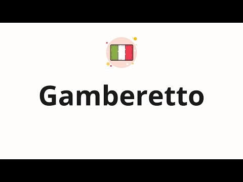 How to pronounce Gamberetto