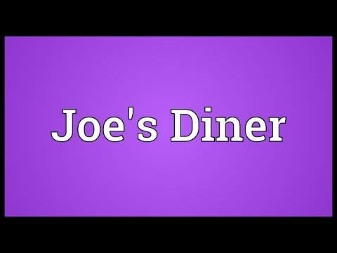 Joe's Diner Meaning