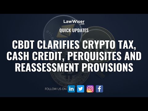 CBDT Clarifies Crypto Tax, Cash Credit, Perquisites and Reassessment Provisions | #QuickUpdates