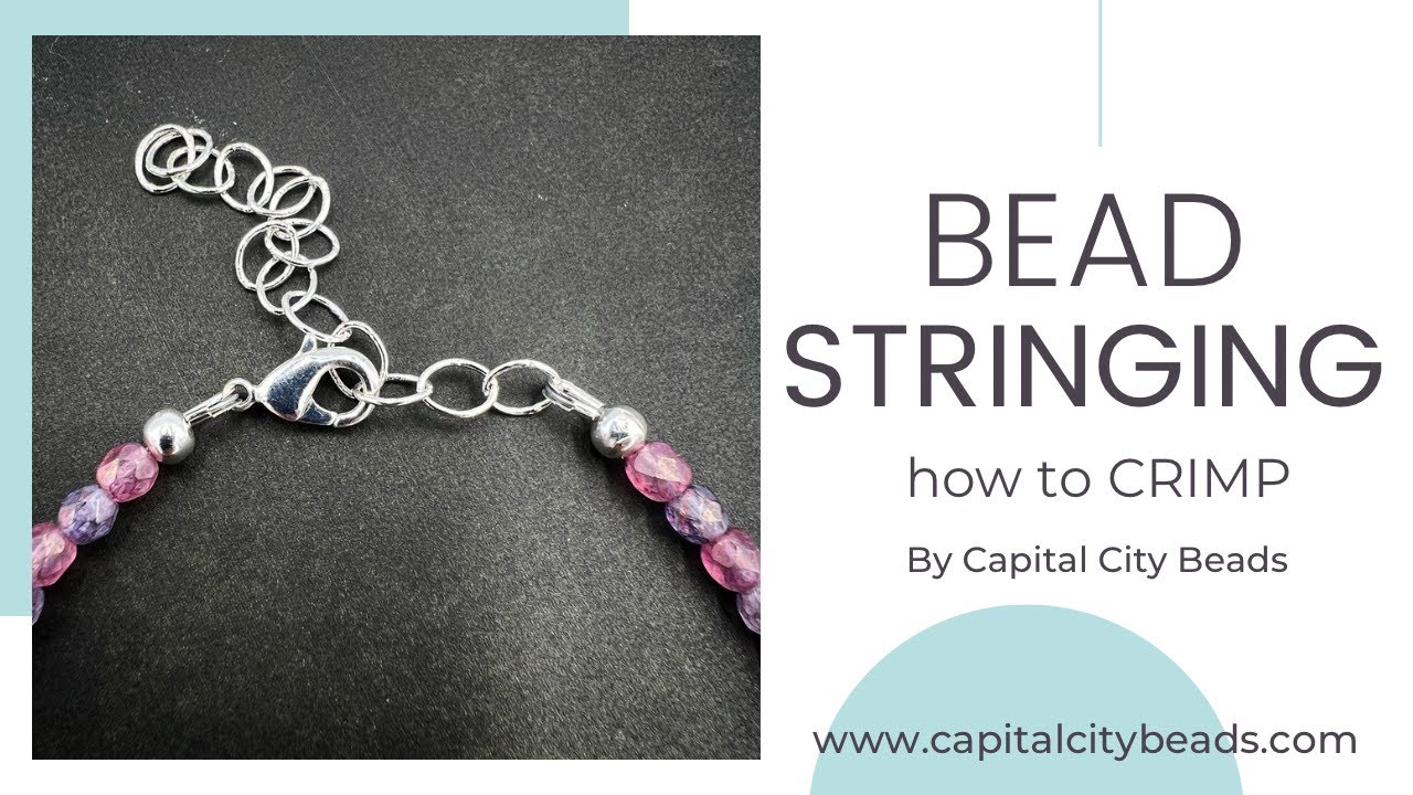 Basic Bead Stringing, DIY beaded jewelry. Learn to use crimp beads with Capital City Beads