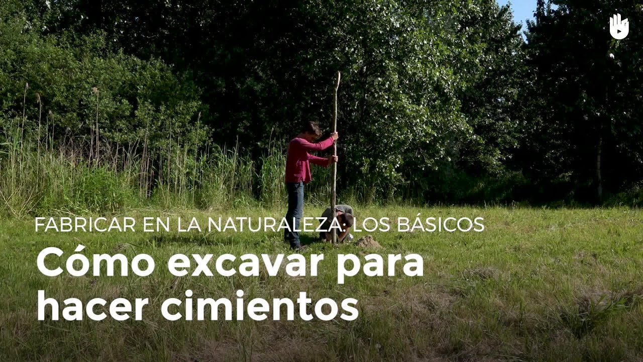 Cómo excavar para hacer cimientos - Construye en la naturaleza | Sikana