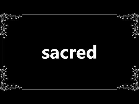 Sacred - Meaning and How To Pronounce