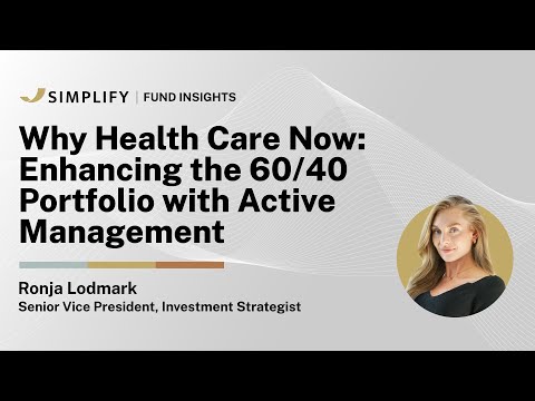 Simplify Fund Insights: Why Health Care Now - Enhancing the 60/40 Portfolio with Active Management