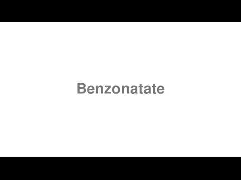 How to Pronounce "Benzonatate"