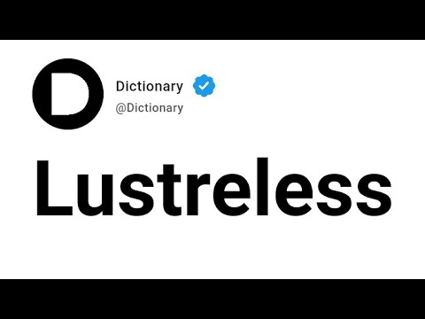Lustreless Meaning In English