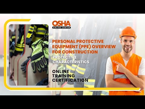 PPE Overview for Construction | Protective Characteristics | Workplace Safety Certification