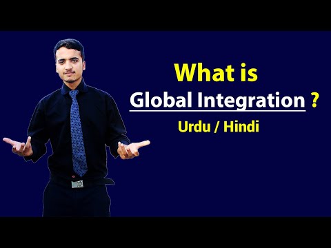 What is Global Integration - Explained in Hindi / Urdu