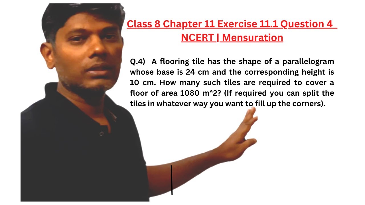 Class 8 Chapter 11 Ex 11.1 Question 4|A flooring tile has the shape of a parallelogram | Mensuration