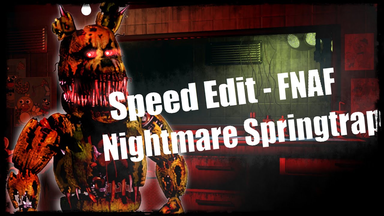 [SpeedEdit]FNAF - Nightmare Springtrap