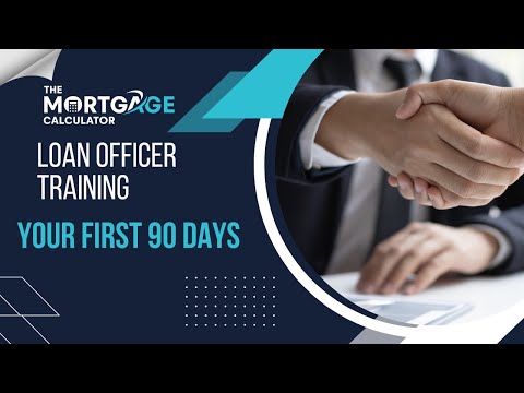 Loan Officer Training: Your First 90 Days
