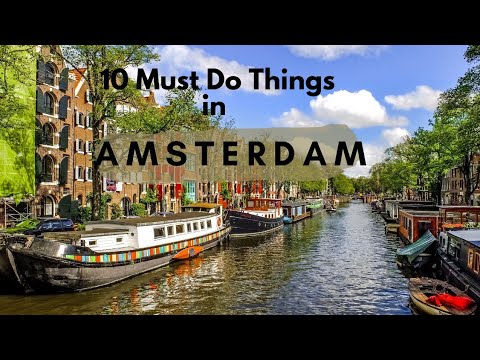 Top 10 Things to Do in Amsterdam | Ultimate Travel Guide