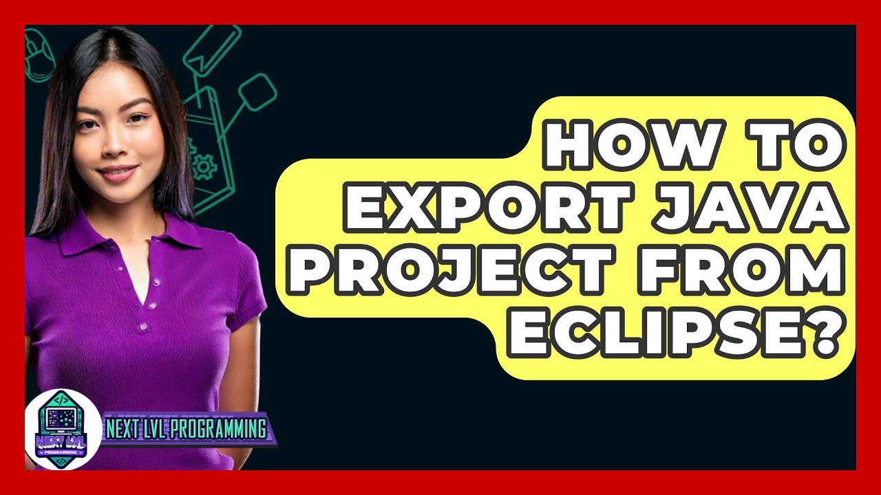 How To Export Java Project From Eclipse? - Next LVL Programming