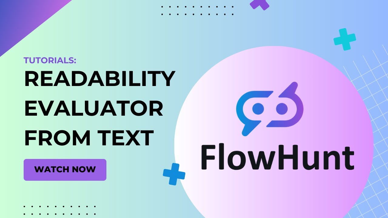 🚀How to make A Readability  Evaluator from Text! FlowHunt