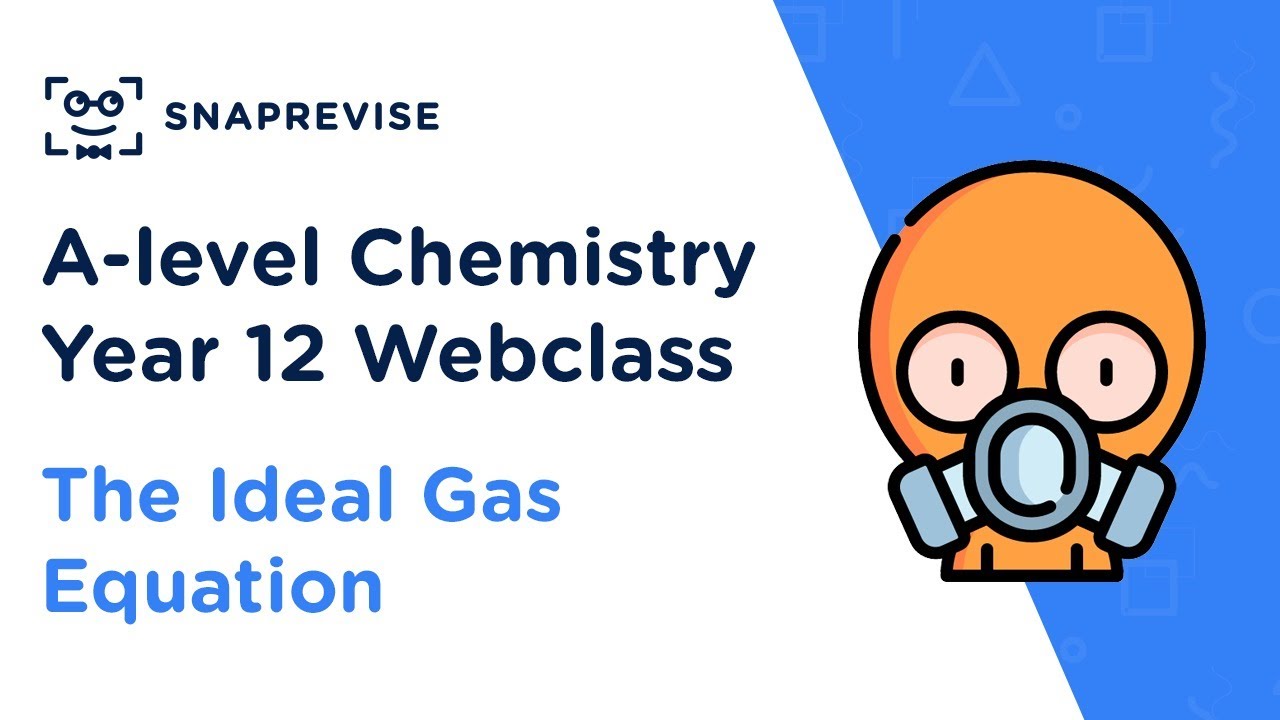 A-level Chemistry Year 12 Webclass: The Ideal Gas Equation
