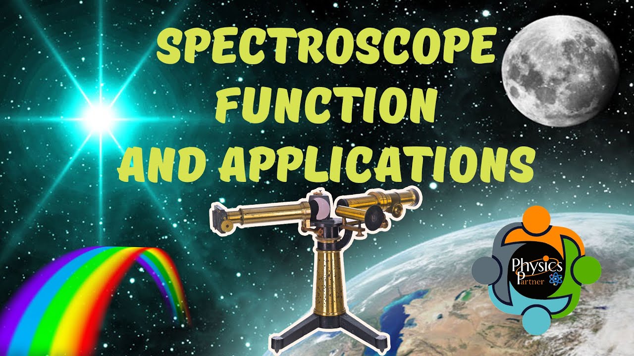 Spectroscope – Function and applications