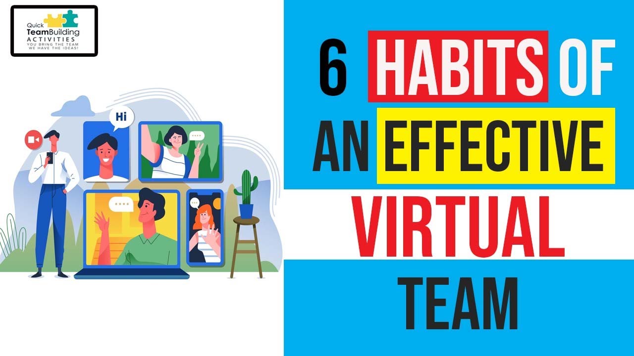 6 Habits of an Effective Virtual Team : Team Building Activities The Build a Remote Team