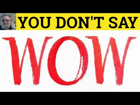 ๐ต You Don't Say Meaning - You Don't Say Examples - Exclamations - You Don't Say