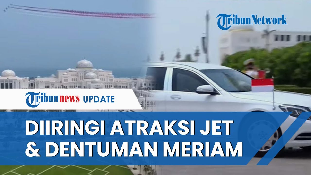 Spesialnya Penyambutan Jokowi di Istana UEA, Diiringi Atraksi Jet ...