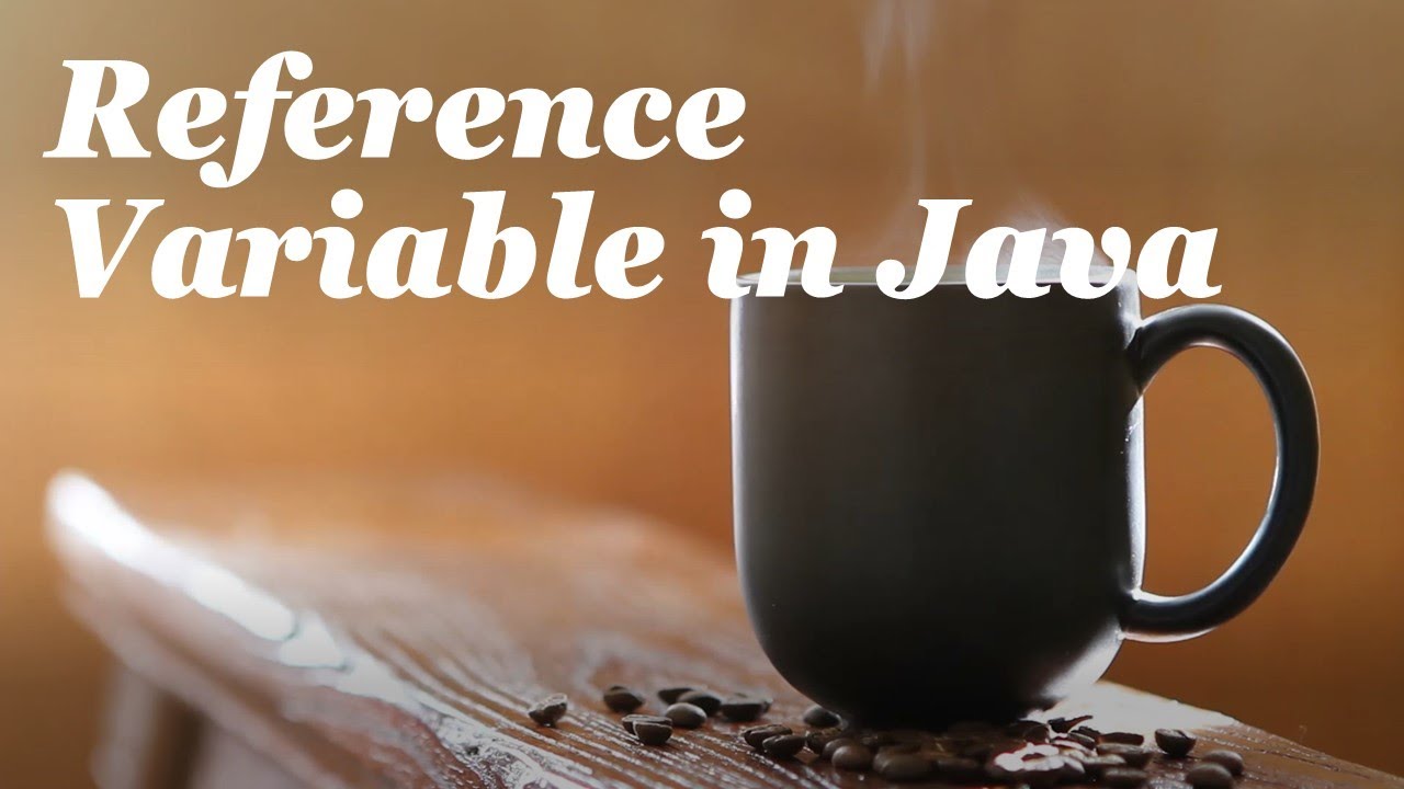 Reference Variables in Java