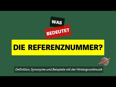 Was bedeutet 'die Referenznummer'? | Definition, Synonyme und Beispiele