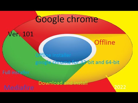 Download and install Google chrome offline, lastet version 101, Installer for 32-bit and 64-bit