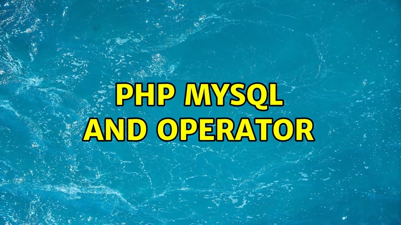 php mysql AND operator (3 Solutions!!)