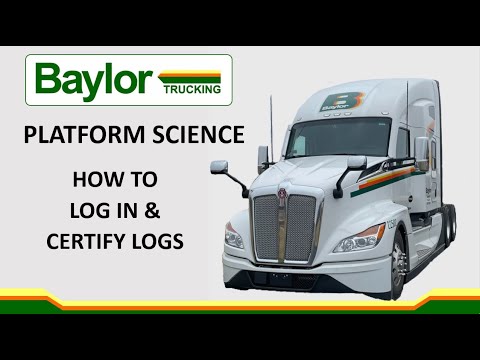 BAYLOR TRUCKING PLATFORM SCIENCE: HOW TO LOG IN AND CERTIFY LOGS