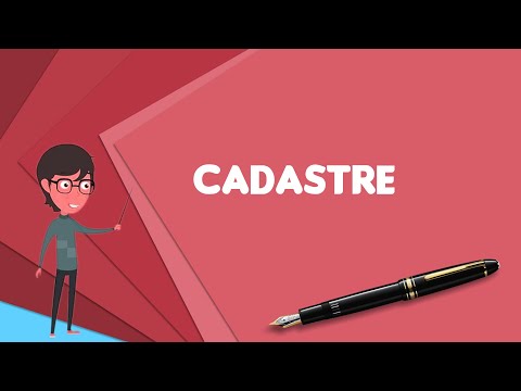 What is Cadastre? Explain Cadastre, Define Cadastre, Meaning of Cadastre