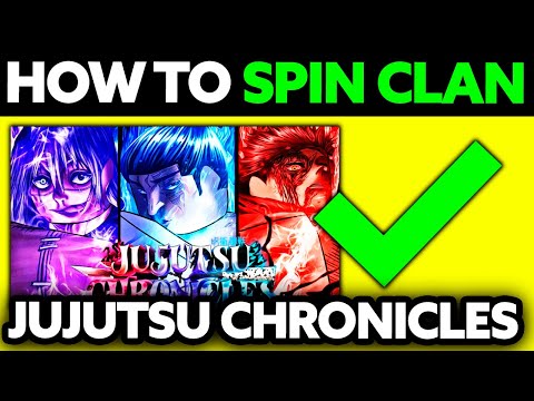 How To Spin Clan in Jujutsu Chronicles (2025) - Step by Step