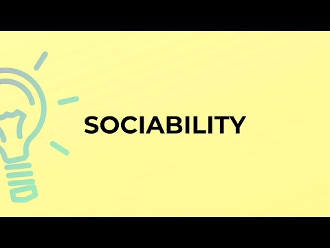 What is the meaning of the word SOCIABILITY?