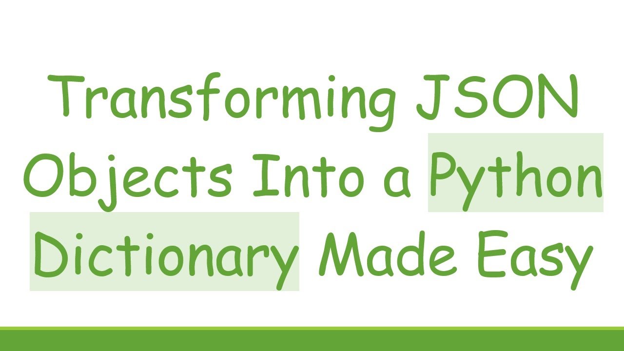 Transforming JSON Objects Into a Python Dictionary Made Easy