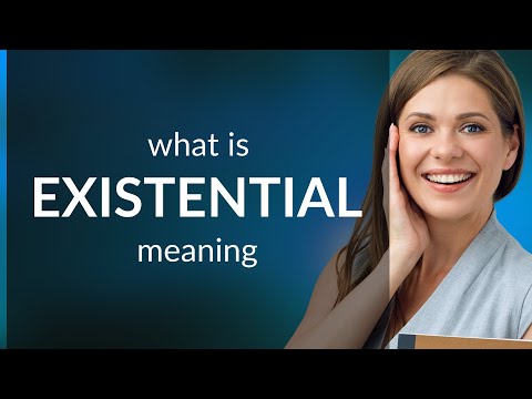 Existential β what is EXISTENTIAL definition