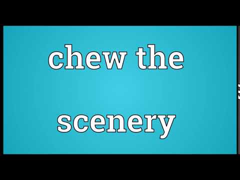 Chew the scenery Meaning | Wordogram
