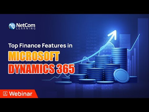 Master Class - Top Finance Features in Microsoft Dynamics 365