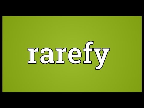 Rarefy Meaning