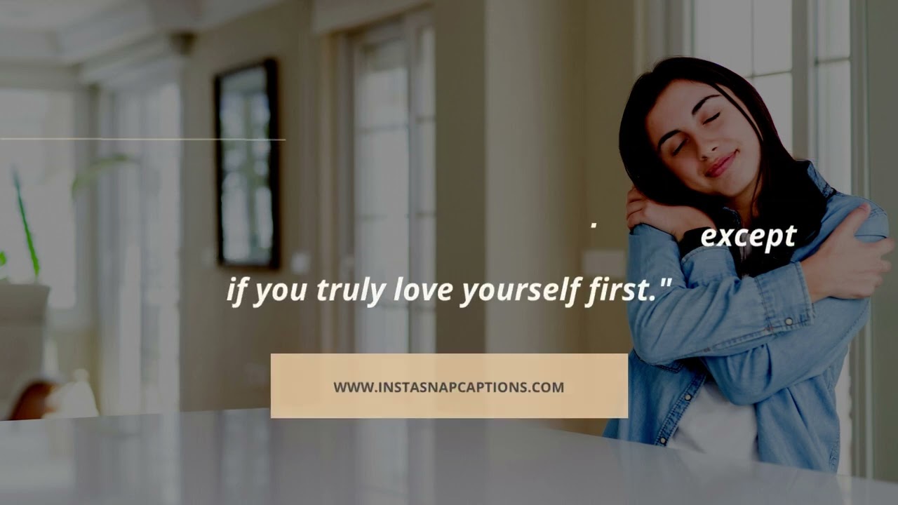 Self Love Captions For Instagram |  #Self #Love #Captions#Instagram #InstagramCaptions