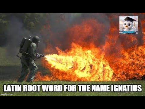Latin Root Word for the Name Ignatius