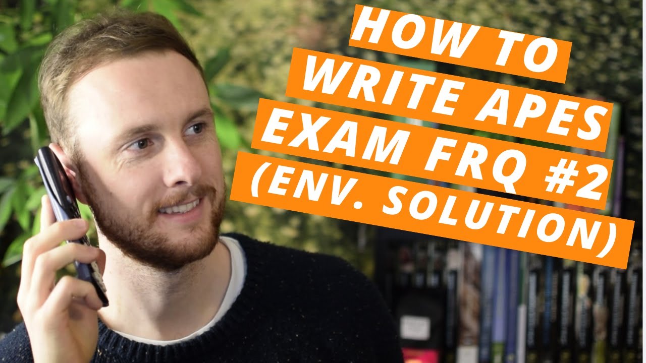 How to Write AP Environmental Science Exam FRQ #2 (Environmental Solution)