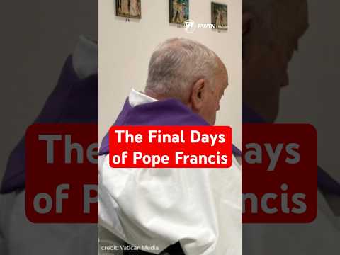 Pope Francis’ Final Days in the Vatican