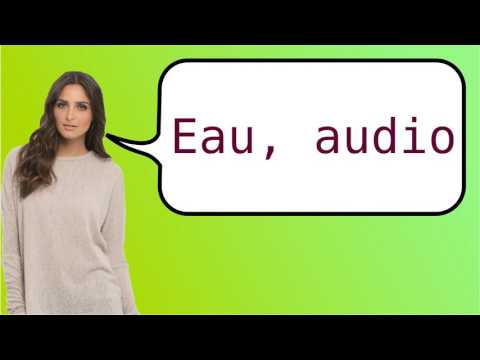 How to say water in French audio?