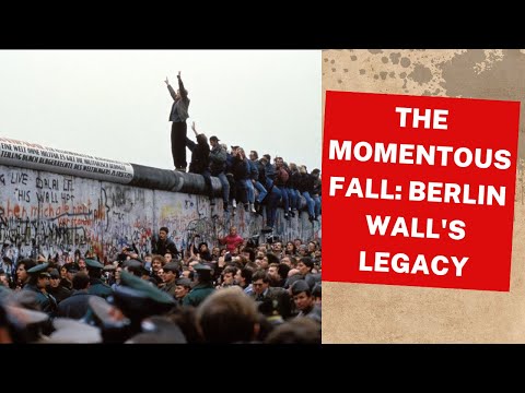 The Fall of the Berlin Wall: A Momentous Event