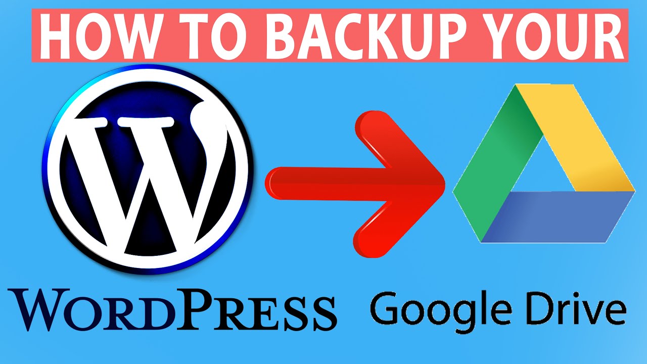How to Backup your WordPress site to Google drive via wp plugin?