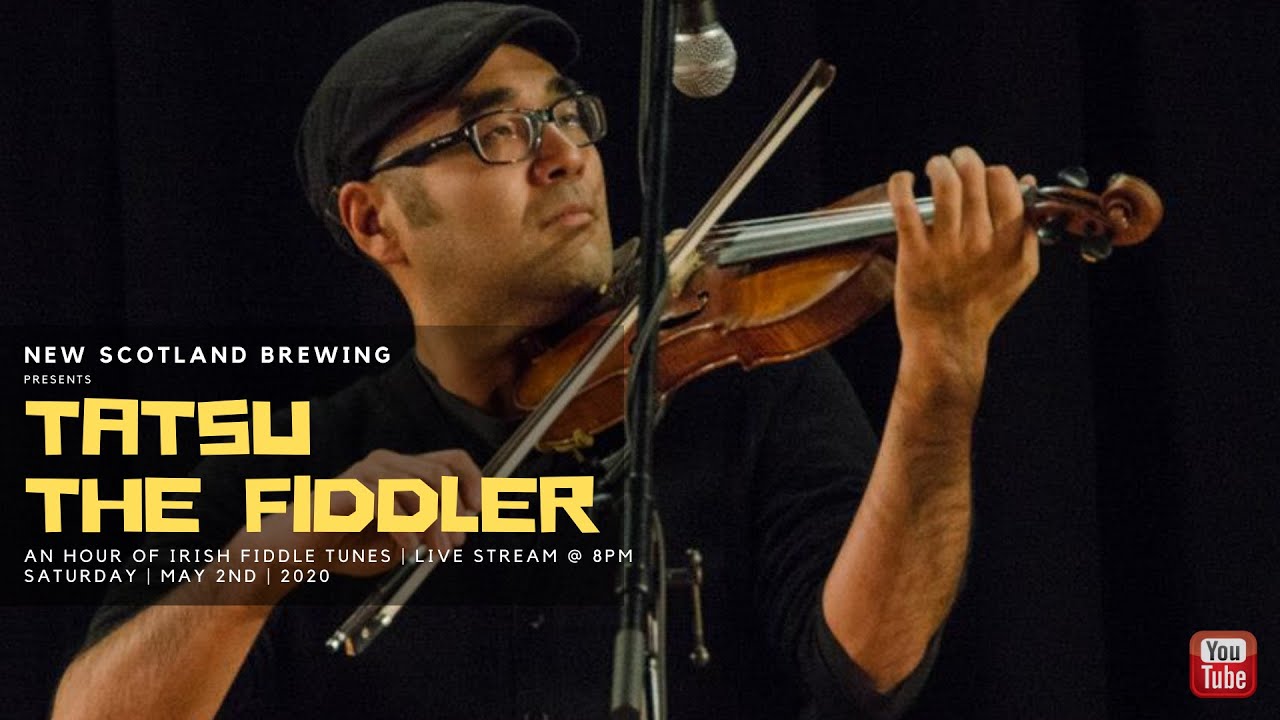 New Scotland Brewing Co. Presents - Tatsu The Fiddler - An hour of Irish fiddle tunes.
