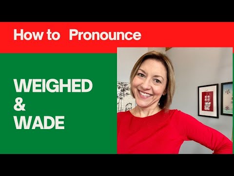 How to Pronounce WADE & WEIGHED - American English Homophone Pronunciation Lesson