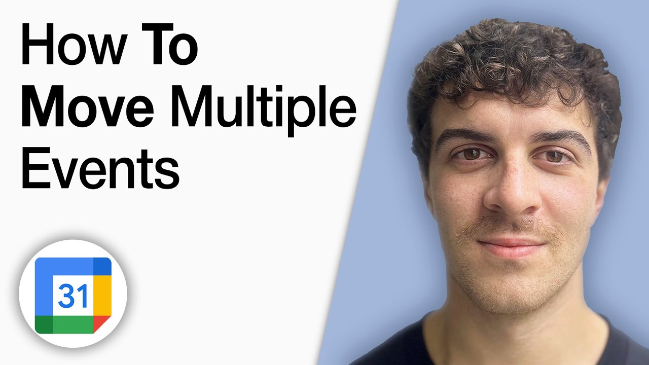 How to Move Multiple Events Google Calendar Tutorial [2025 Full Guide]