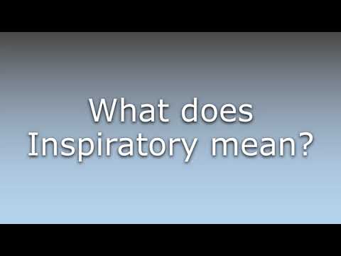 What does Inspiratory mean?