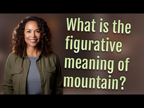 What is the figurative meaning of mountain?