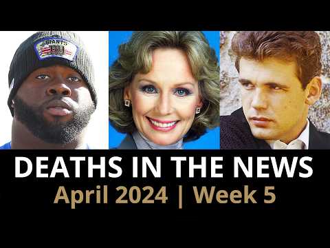 Who Died: April 2024 Week 5 | News