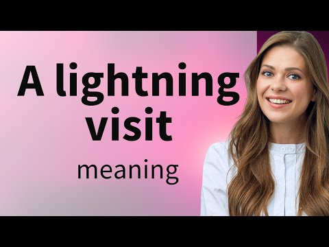 Understanding the Phrase "A Lightning Visit"